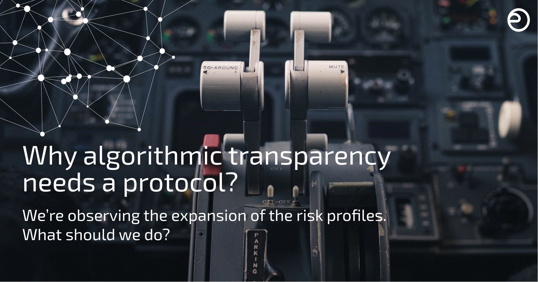 Why algorithmic transparency needs a protocol? – Open Ethics Initiative